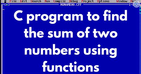 C Program To Find The Sum Of Two Numbers Using Functions Computer For See And Neb