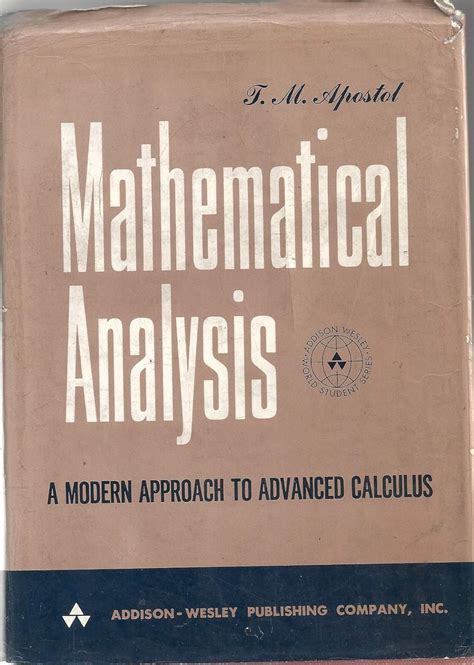 Mathematical Analysis Modern Approach To Advanced Calculus Apostol Tom M Books
