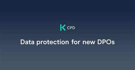Data Protection For New Dpos The Key Cpd