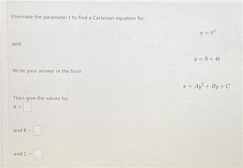 Solved Eliminate The Parameter T To Find A Cartesian