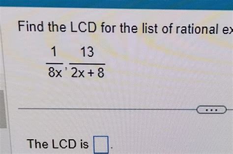 Solved Find The LCD For The List Of Rational Ex X X Chegg Com