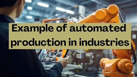 Example Of Automated Production In Industries Subscribedfyi