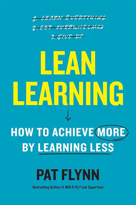 Amazon Lean Learning How To Achieve More By Learning Less Flynn Pat Entrepreneurship