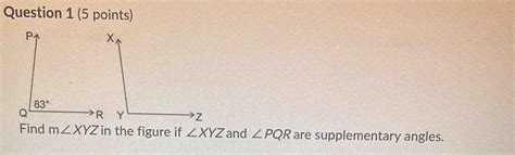 Question 1 5 Points Find M∠ Xyz In The Figure If ∠ Xyz And ∠ Pqr Are