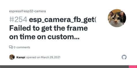 Espcamerafbget Failed To Get The Frame On Time On Custom Board · Issue 254 · Espressif