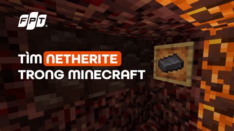 5 Cách Tìm Netherite Trong Minecraft Nhanh Chóng Dễ Dàng