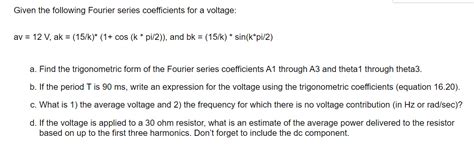Solved Given The Following Fourier Series Coefficients For A