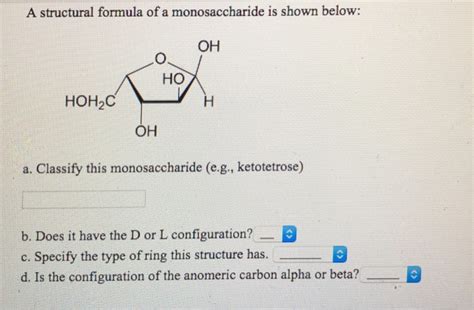 Solved A Structural Formula Of A Monosaccharide Is Shown