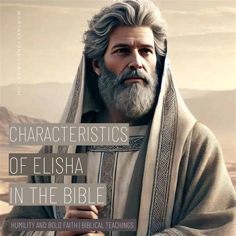 10 Powerful Characteristics Of Elisha And Lessons For Modern Believers