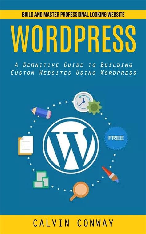 Wordpress Build And Master Professional Looking Website A Definitive