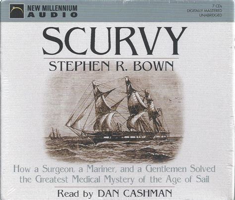 Buy Scurvy How A Surgeon A Mariner And A Gentleman Solved The