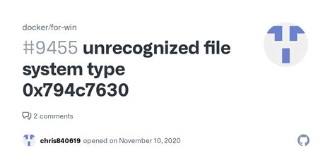 Unrecognized File System Type 0x794c7630 · Issue 9455 · Dockerfor Win · Github