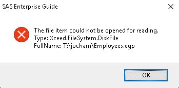 SAS Enterprise Guide Displays The Error The File Could Not Be Opened For Reading