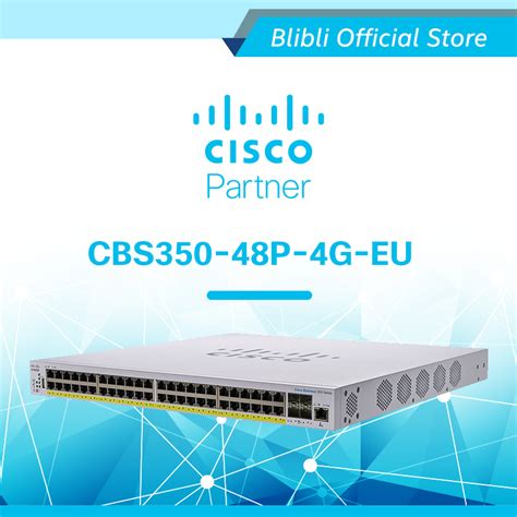 Jual Cisco Cbs350 48p 4g Eu Cbs350 Managed 48 Port Ge Poe 4x1g Sfp Di Seller Blibli Official