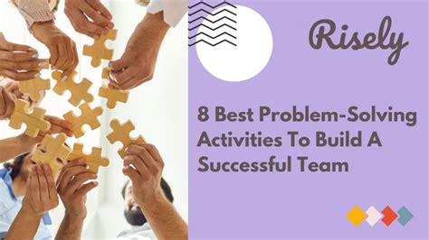8 Best Problem Solving Activities To Build A Successful Team Risely