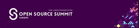 Open Source Summit Europe 2024 Call For Papers