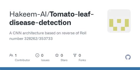 Github Hakeem Ai Tomato Leaf Disease Detection A Cnn Architecture Based On Reverse Of Roll
