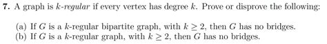 solved 7 a graph is k regular if every vertex has degree k