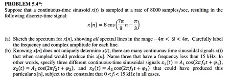 Solved PROBLEM Suppose That A Continuous Time Sinusoid Chegg