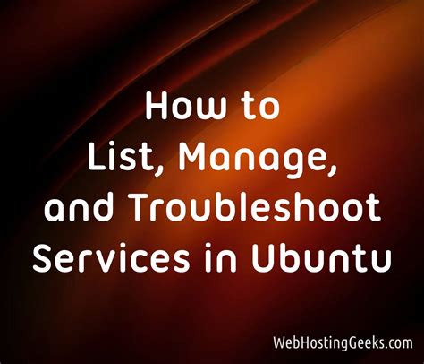 How To List Manage And Troubleshoot Services In Ubuntu Linux