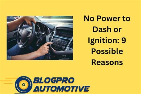 No Power To Dash Or Ignition Possible Reasons