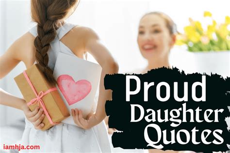 150 Proud Daughter Quotes Celebrating Her Achievements
