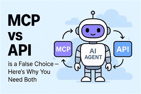 Mcp Vs Api Is A False Choice — Heres Why You Need Both