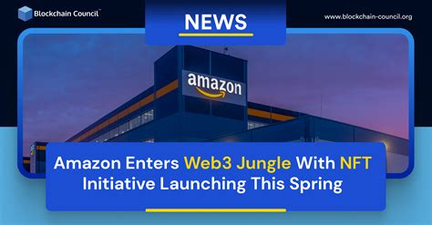 Amazon Enters Web3 Jungle With Nft Initiative Launching This Spring