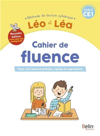 Livre Léo Et Léa Méthode De Lecture Syllabique Ce1 Cycle 2 Cahier De Fluence Pour Une
