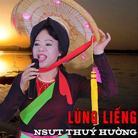 Lúng liếng NSƯT Thuý Hường Quang Vinh Tốp nữ Amazon fr Téléchargement de Musique