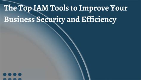 The Top Iam Tools To Improve Your Business Security And Efficiency By Em360tech Medium