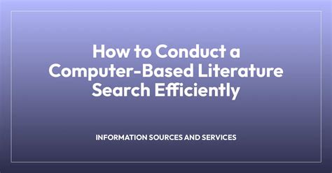 How To Conduct A Computer Based Literature Search Efficiently Lis Library And Information
