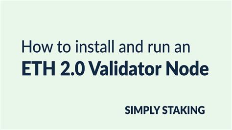how to install and run an eth 2 0 validator node — simply staking by