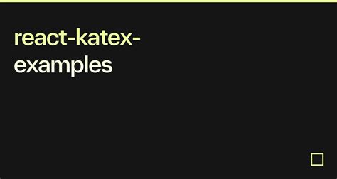 Katex Examples Codesandbox
