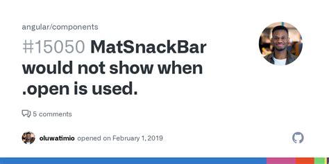 Matsnackbar Would Not Show When Open Is Used Issue Angular Components Github