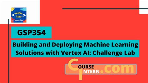Building And Deploying Machine Learning Solutions With Vertex Ai