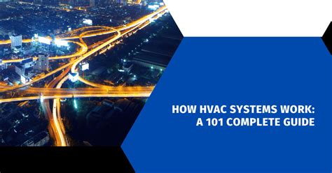How Hvac Systems Work A 101 Complete Guide