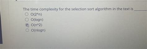 Solved The Time Complexity For The Selection Sort Algorithm Chegg