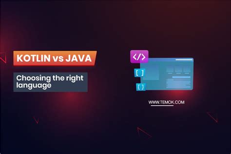 Kotlin Vs Java Which Programming Language Suits Your Needs Best By