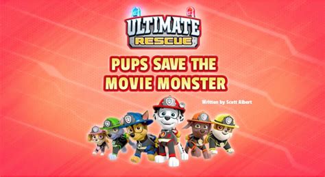 Ultimate Rescue Pups Save The Movie Monster Paw Patrol Wiki Fandom