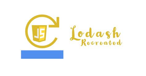 github hamzahejja lodash recreated vanilla javascript re creation of