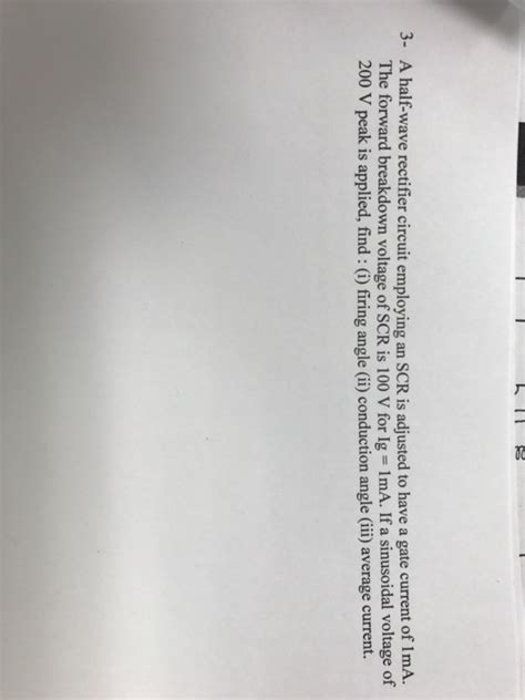 Solved A Half Wave Rectifier Circuit Employing An Scr Is