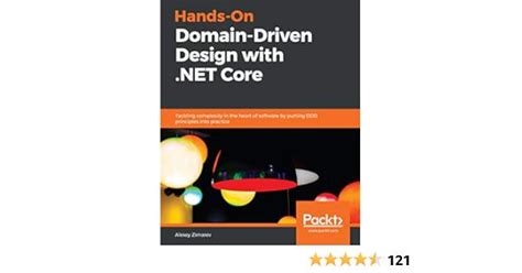 Hands On Domain Driven Design With Net Core Tackling Complexity In