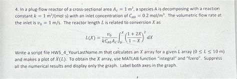Solved Please Use Matlab In A Plug Flow Reactor Of A