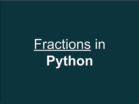 Fractions In Python Doing Fractions Or Math Using Python Is By Almir Mustafic Medium