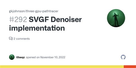 Svgf Denoiser Implementation · Issue 292 · Gkjohnsonthree Gpu