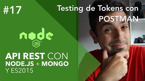 Cómo Testear Json Web Tokens Con Postman Curso De Nodejs Y Mongodb