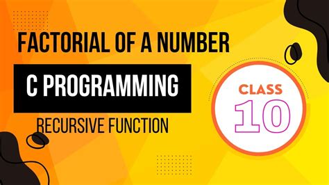 Factorial Of A Number Using Recursive Function C Programming Youtube