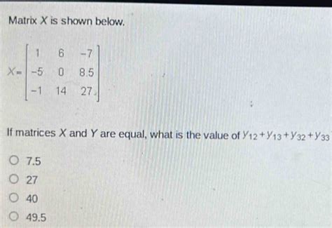 solved matrix x is shown below if matrices x and y are equal what is
