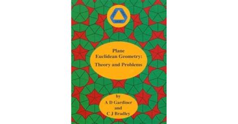 Plane Euclidean Geometry Theory And Problems By C J Bradley
